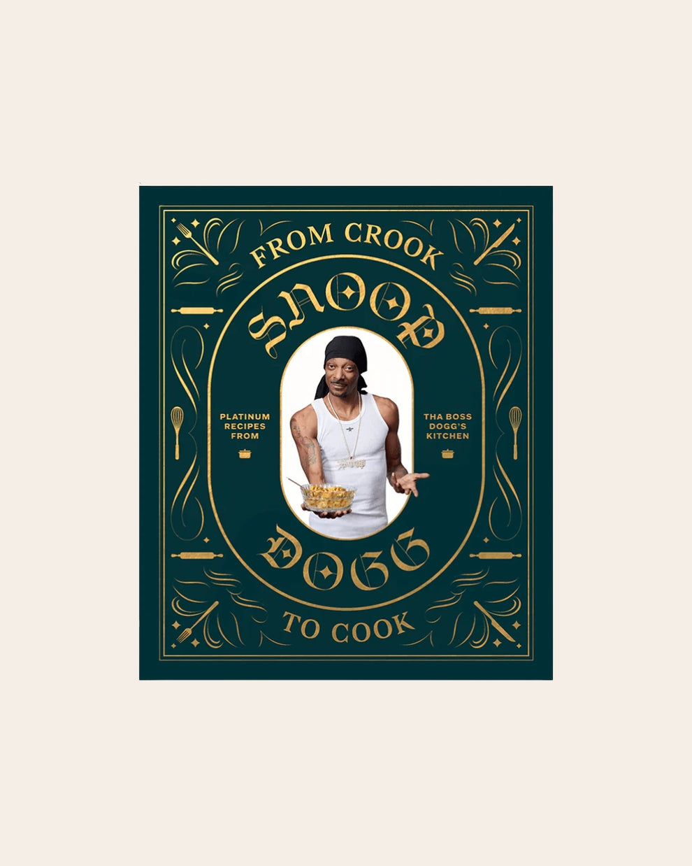 From Crook to Cook: Platinum Recipes from The Boss Dogg's Kitchen – AHD&Co